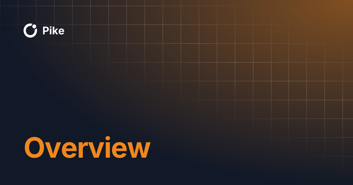 Overview | User Docs | Pike